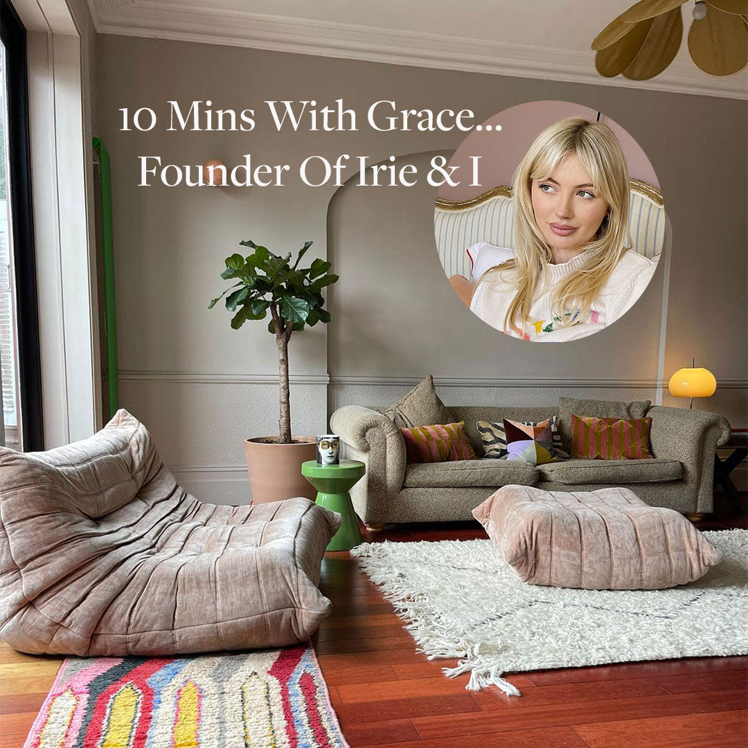 10 Mins With Grace Chadd, Founder Of Irie & I – Rockett St George