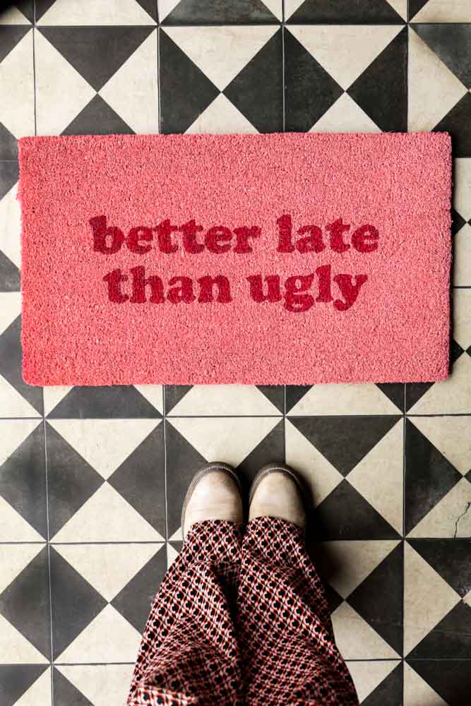 Better Late Than Ugly Pink Doormat | Rockett St George