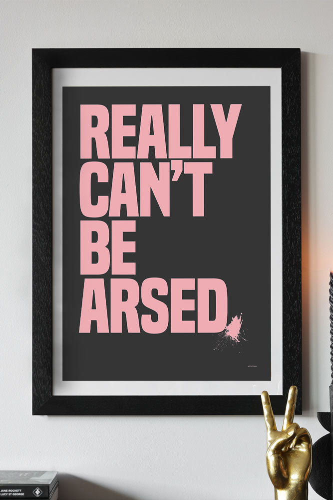 Really Can't Be Arsed Black & Pink Art Print - Unframed | Rockett St George